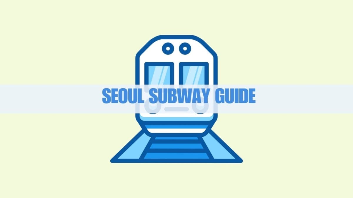 A Complete Seoul Subway Guide for Tourists (2025 ver) - KOREA with YOU
